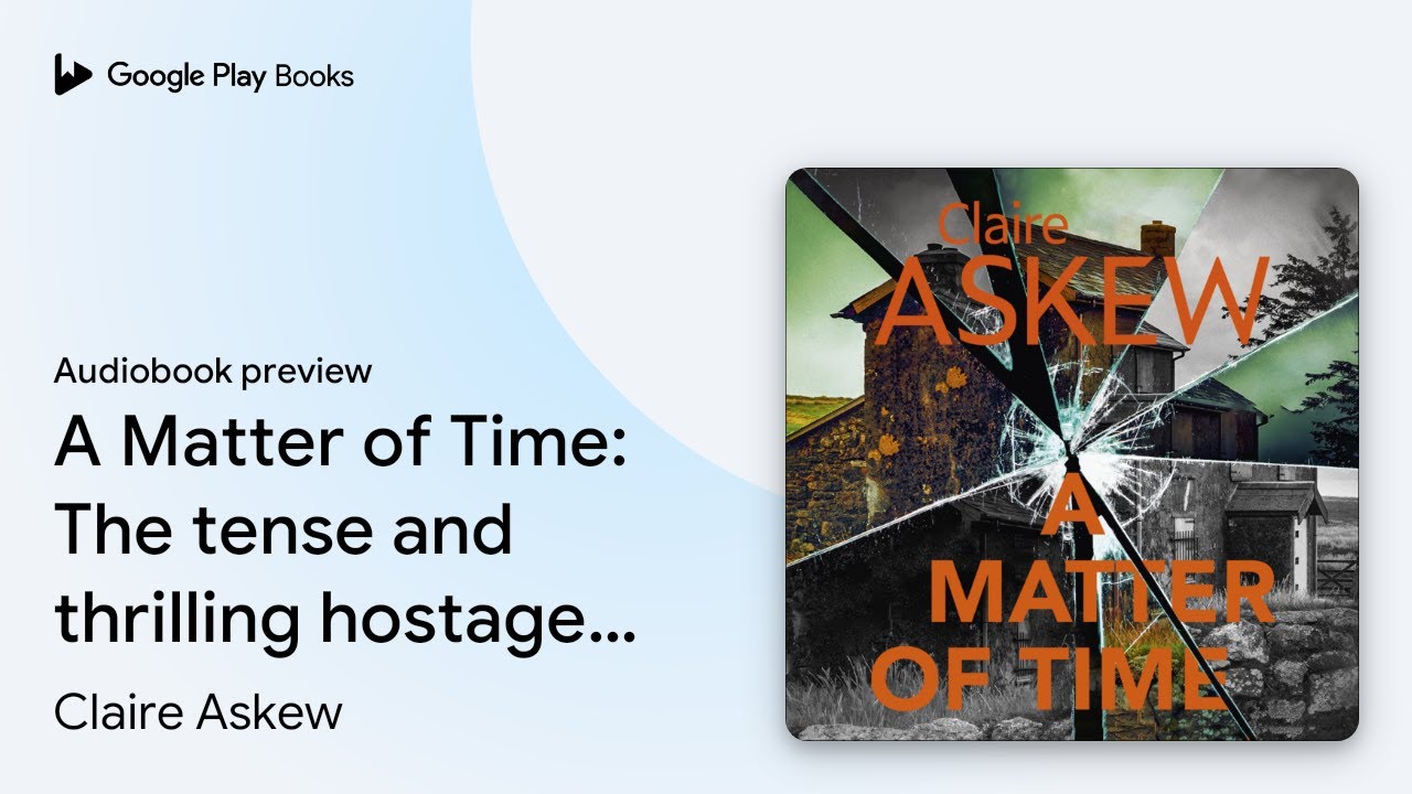 A Matter of Time: The tense and thrilling… by Claire Askew · Audiobook ...