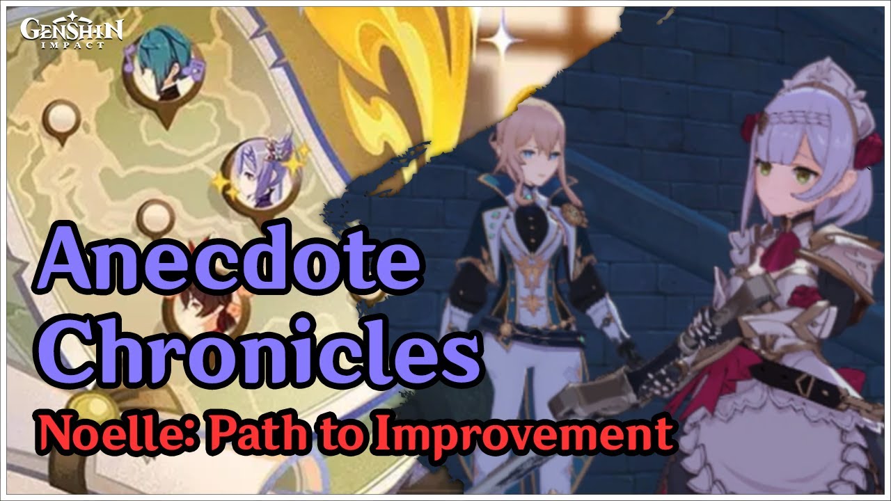 Noelle - Path to Improvement (Anecdote Chronicles) - Genshin Impact ...
