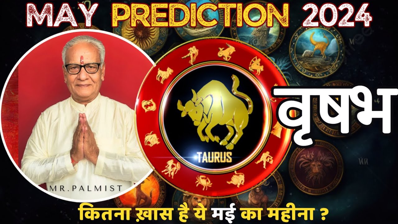 2024 Vrishabh Rashi May 2024 Taurus May 24 2024 Vrishabh Rashi May 2024 Taurus May 24