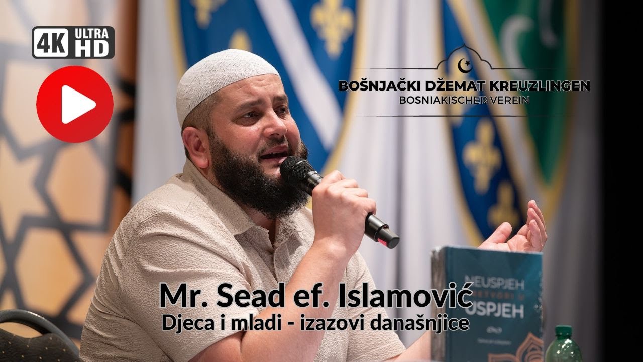 Mr. Sead ef. Islamović djeca i mladi - izazovi današnjice - YouTube