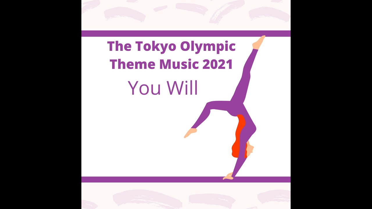 The Tokyo Olympic 2021🏋Tokyo Olympic Theme Music🚴You Will🏃CopyrightFree ...