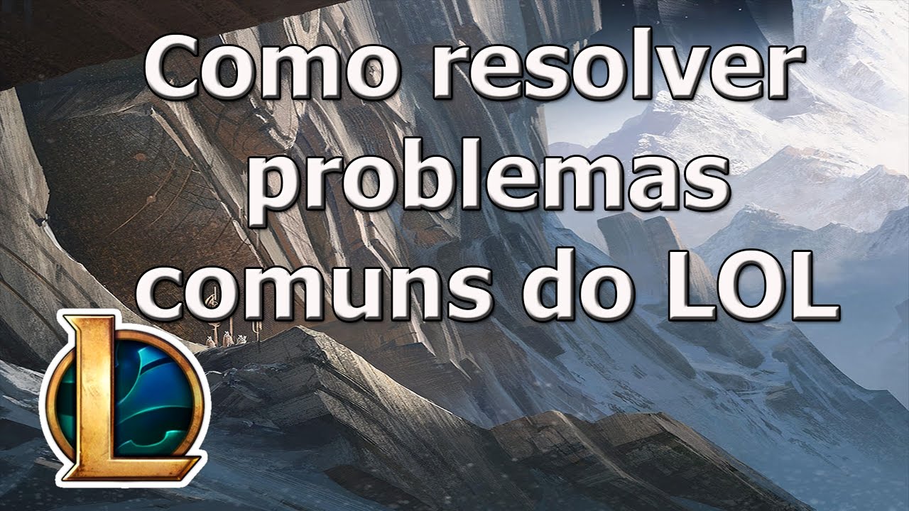 Como resolver problemas comuns no Novo Client do Lol - Tutorial - YouTube