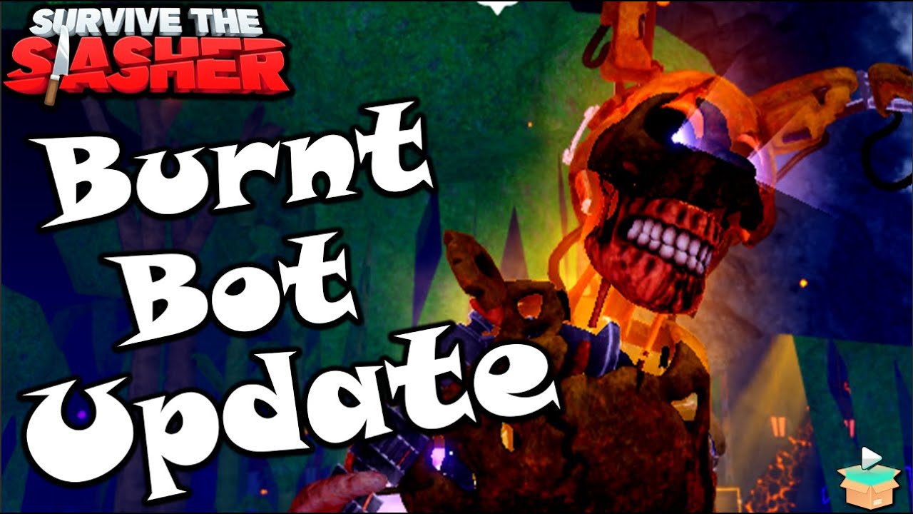 Burnt Bot Update Is Crazy Survive the Slasher Roblox - YouTube