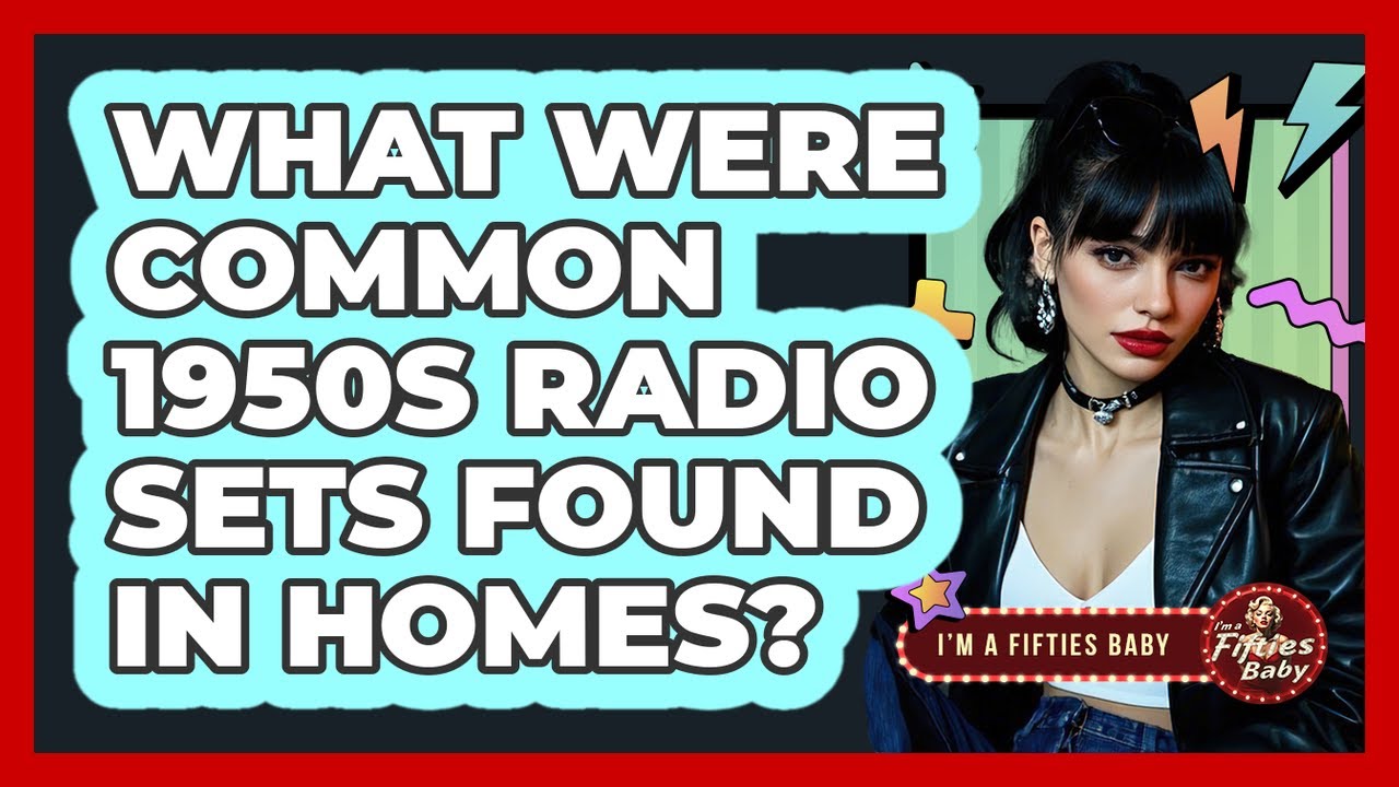 What Were Common 1950s Radio Sets Found in Homes? - YouTube