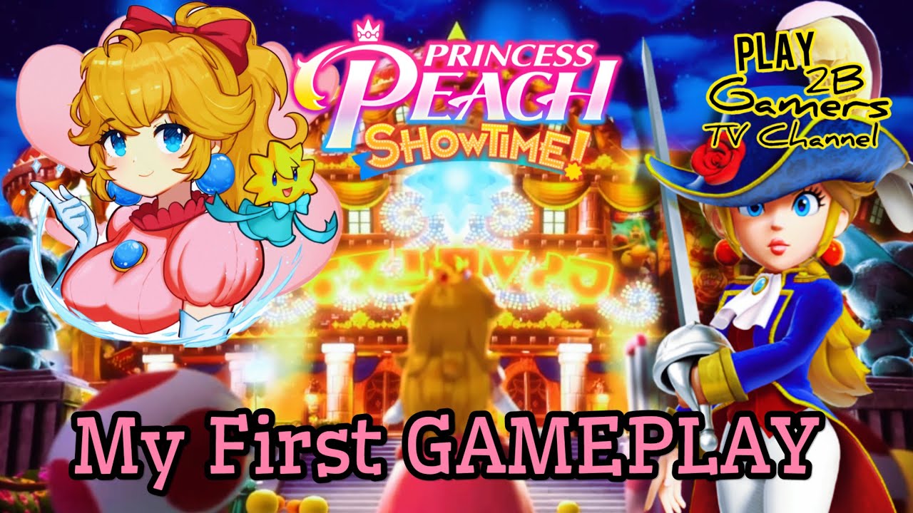 PRINCESS PEACH SHOWTIME My First GAMEPLAY - YouTube