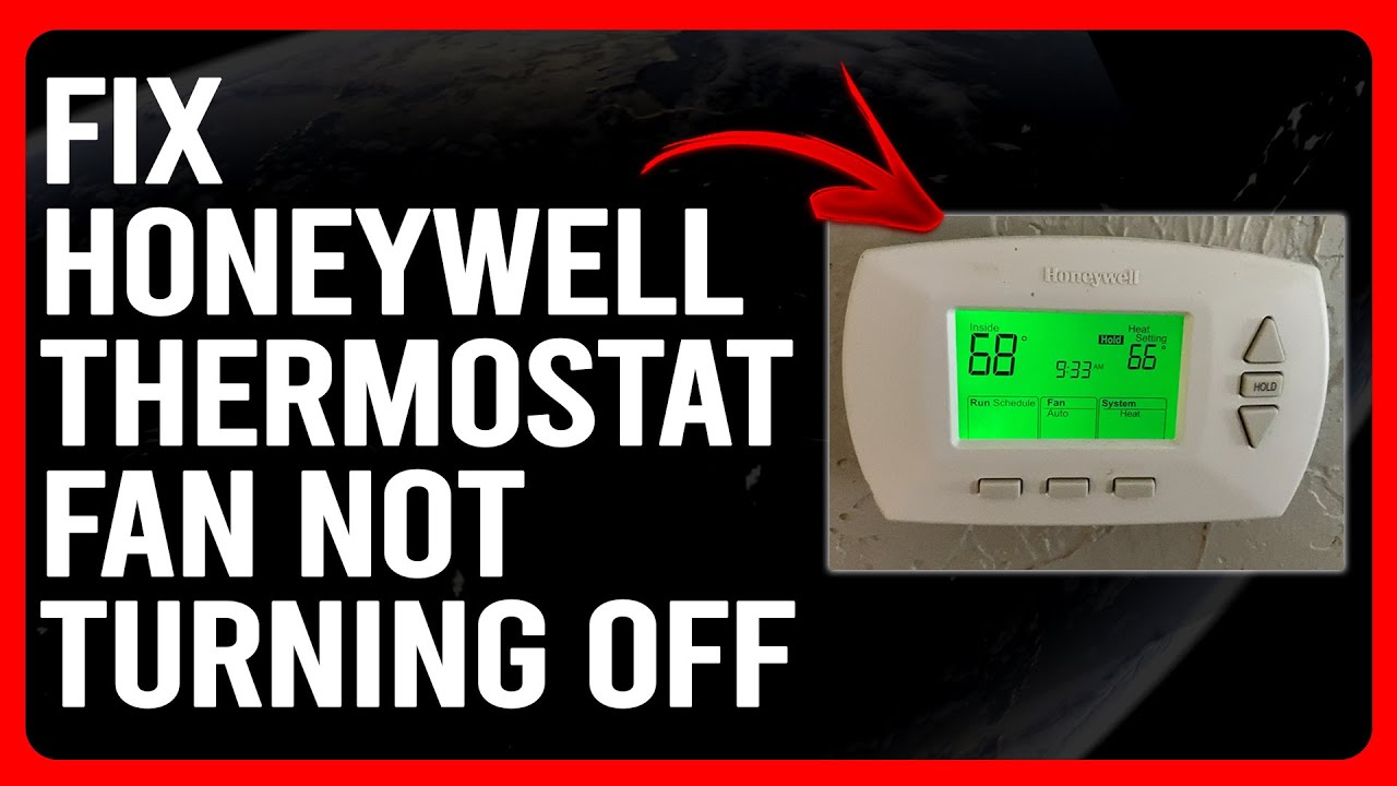Honeywell Thermostat Fan Won T Turn Off