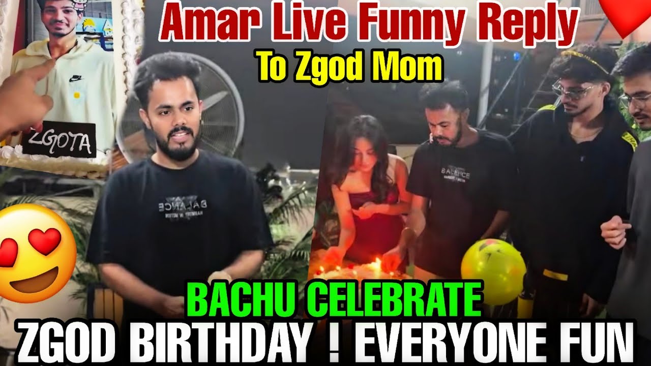 BACHU CELEBRATE ZGOD BIRTHDAY 😍 || AMAR LIVE FUNNY REPLY TO ZGOD MOM 😱 ...