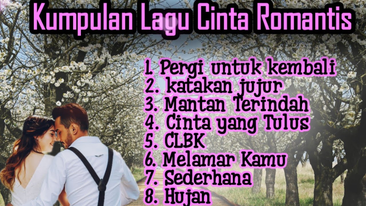 KUMPULAN LAGU CINTA ROMANTIS BIKIN BAPER - ALBUM LAGU CINTA BIKIN ...