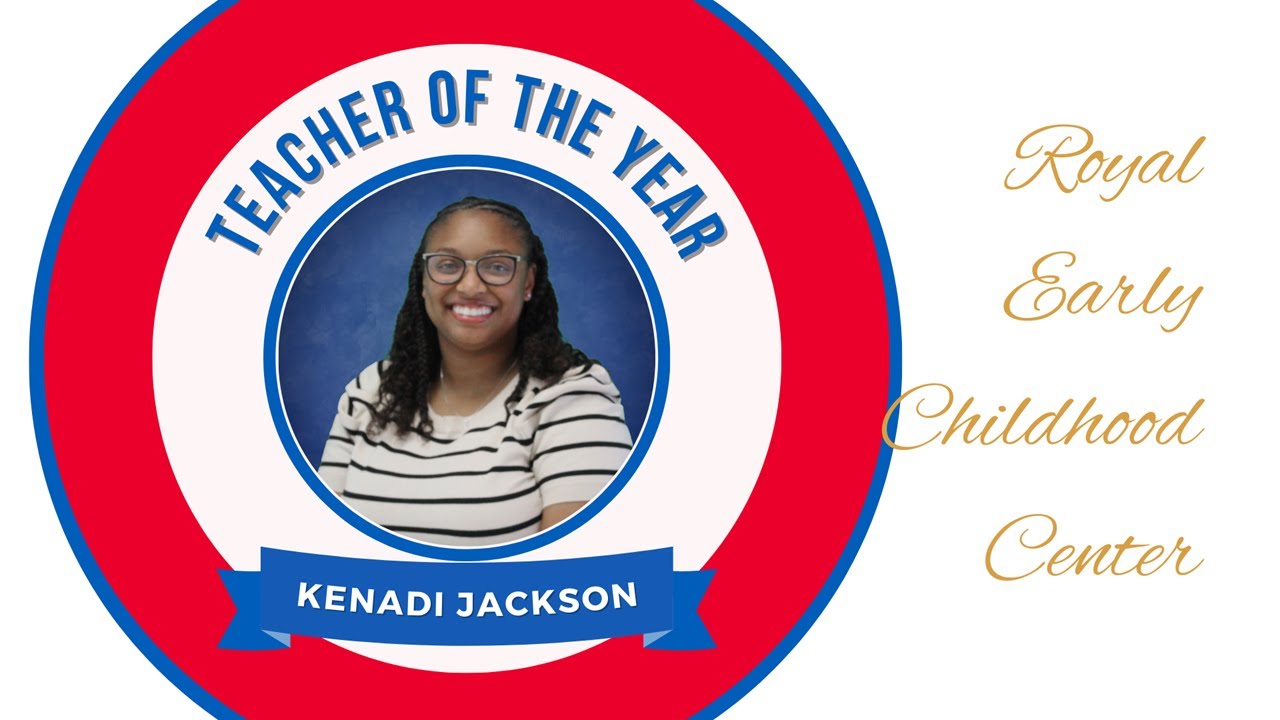 Royal Early Childhood Center 2024 Teacher of the Year: Kenadi Jackson ...
