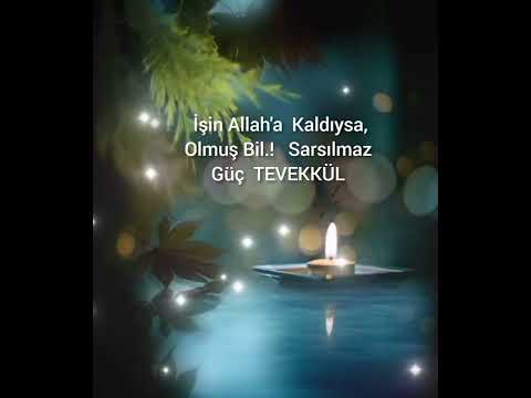 İşin Allah'a  Kaldıysa,Olmuş Bil.!   Sarsılmaz Güç  TEVEKKÜL #keşfet