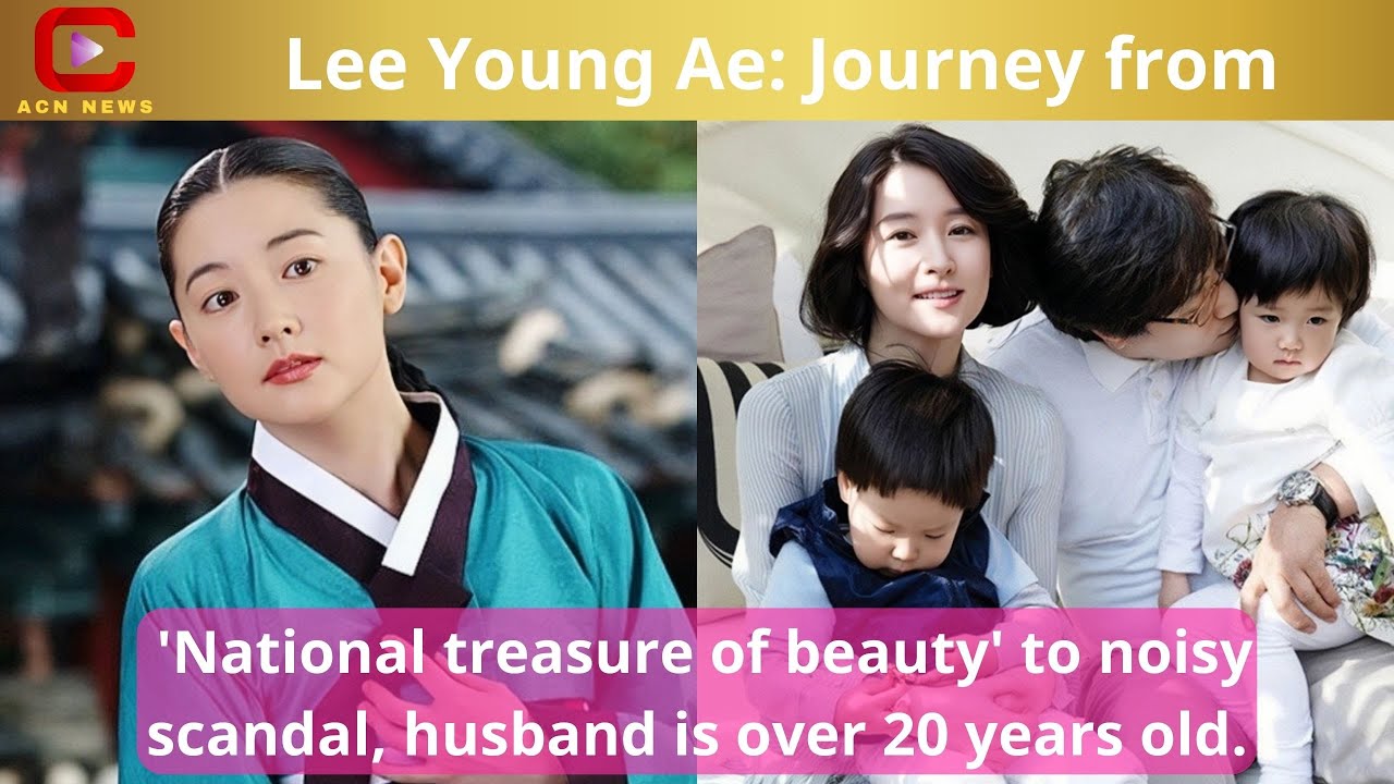 Lee Young Ae: Journey from 'National treasure of beauty' to noisy scandal, husband is over 20 ...