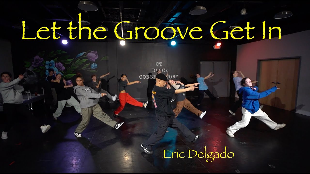 Eric Delgado "Let the Groove Get In" Choreography - YouTube