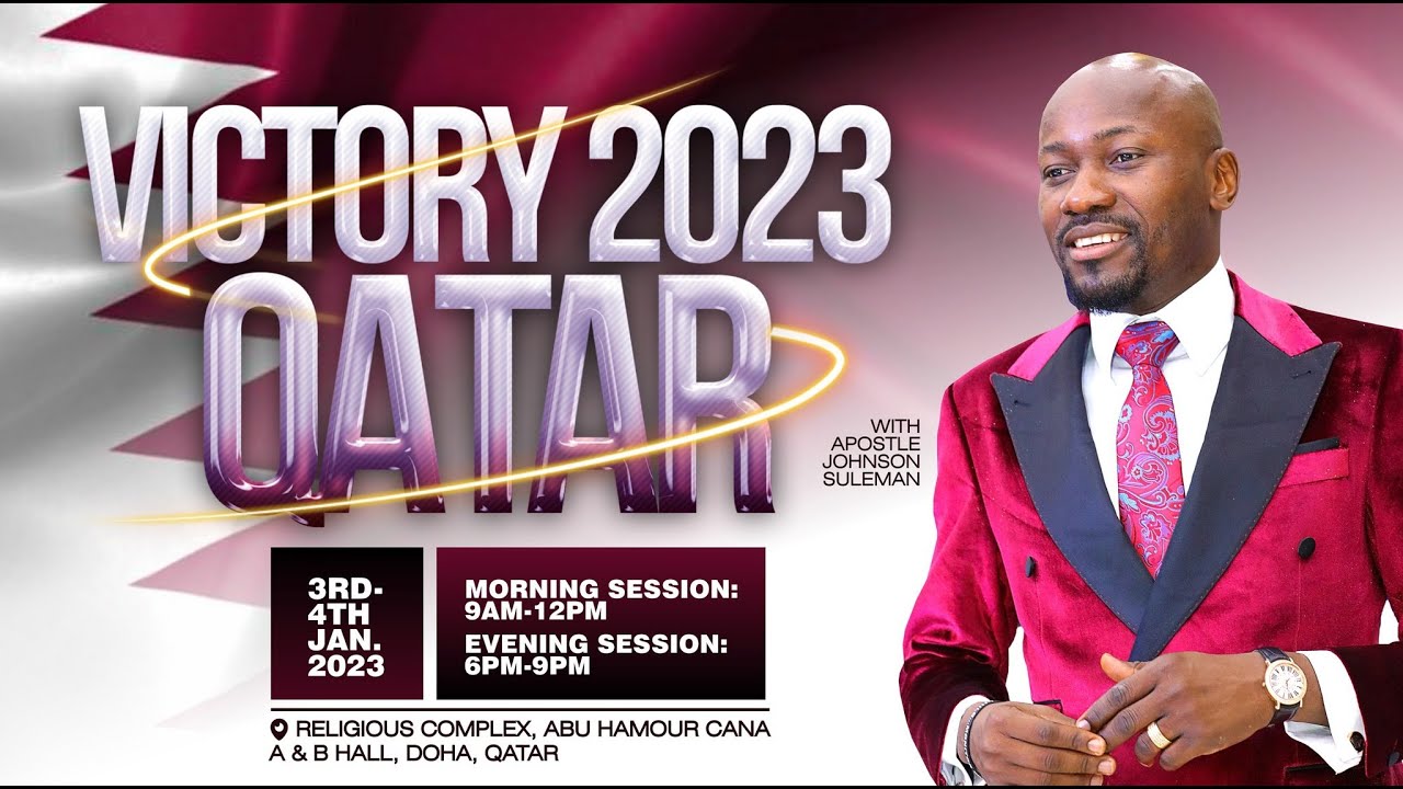 VICTORY 2023 DOHA QATAR (Day 1 Evening Session) By Apostle Johnson ...