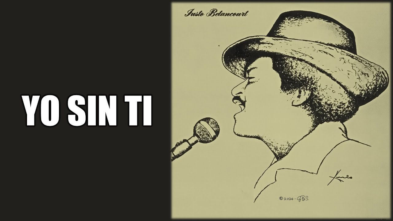 Yo Sin Ti / Justo Betancourt / (Gonzalo Bolaño Stefanell) - YouTube