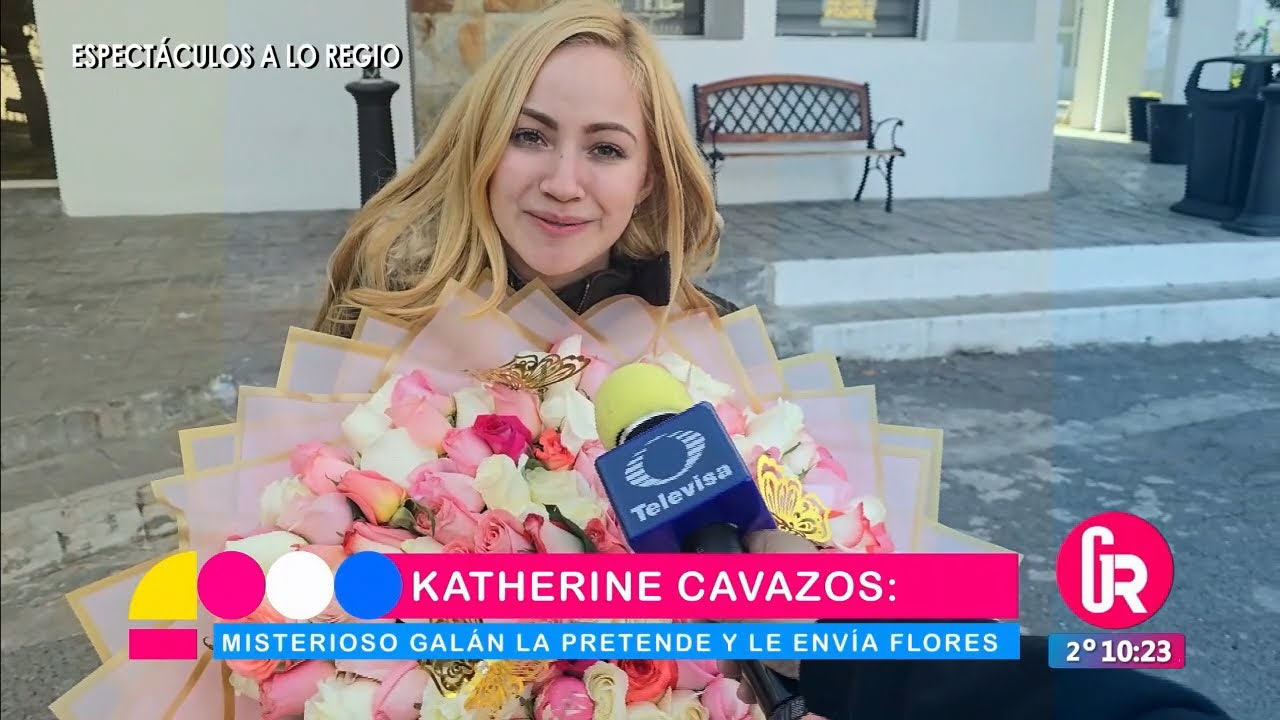 Katherine Cavazos: Misterioso galán la pretende y le envía flores ...