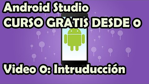 ANDROID STUDIO: CURSO COMPLETO DESDE CERO - YouTube