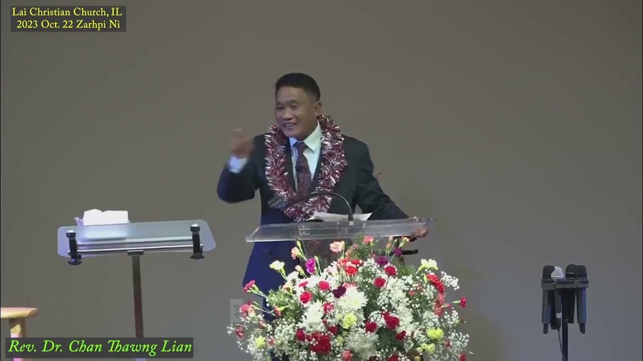 Rev Dr Chan Thawng Lian (Lai Christian Church, IL) 2023 Oct 22 Thawngtha 1 - YouTube