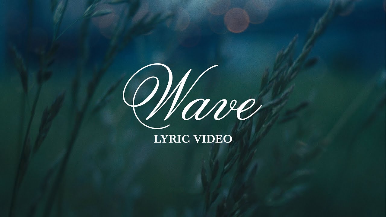 Wave Lyric Video Fount Youtube