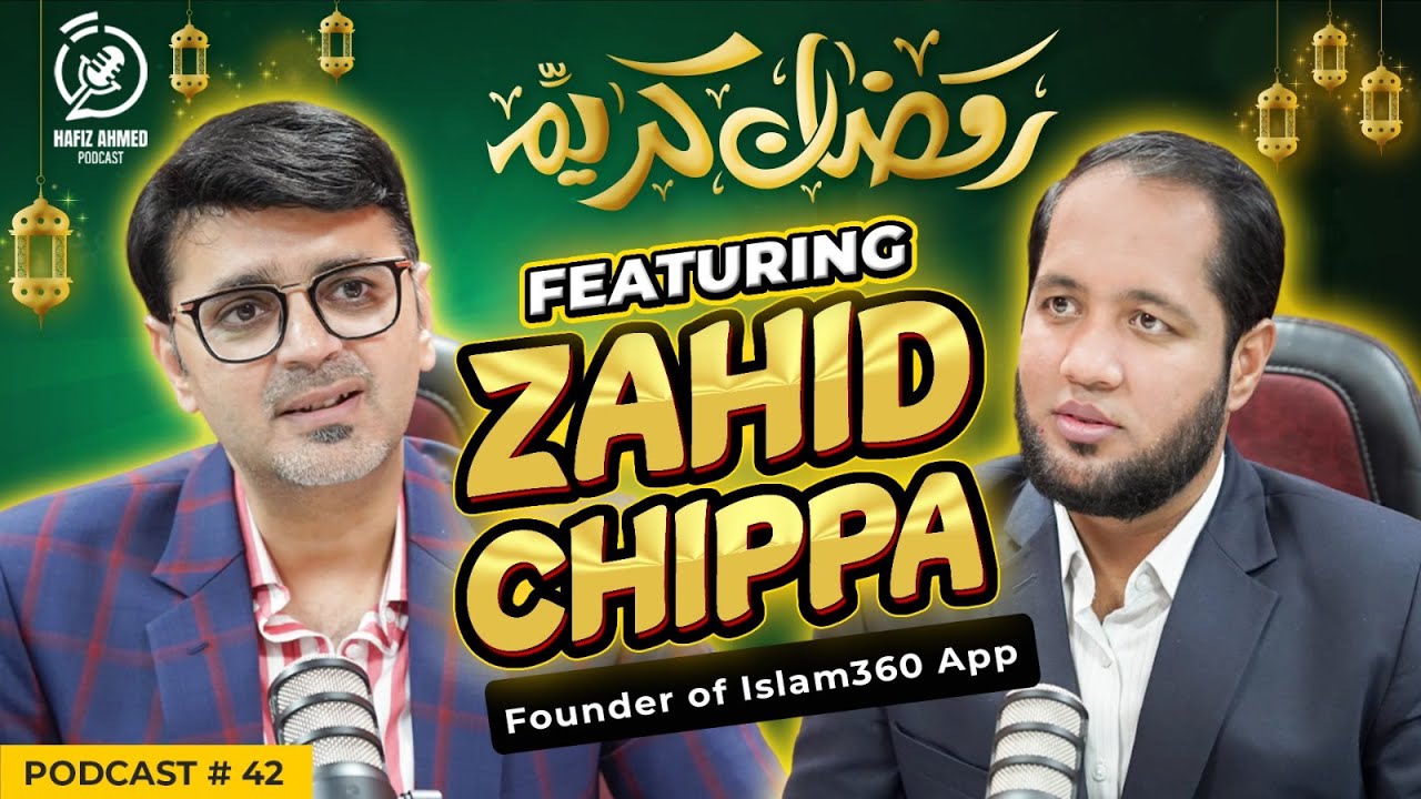 Ramadan Special Podcast Featuring Zahid Hussain Chihpa | Hafiz Ahmed ...