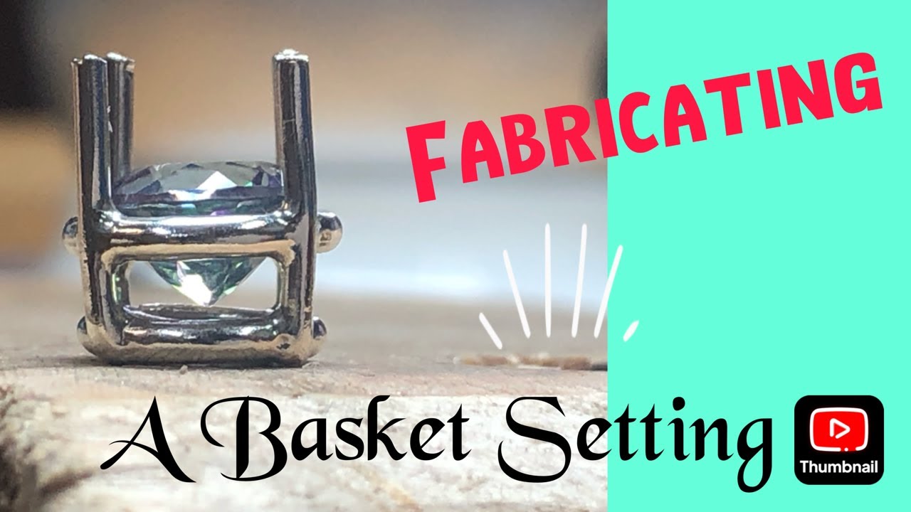 Fabricate a Basket Setting with ME! - Step by Step TUTORIAL - YouTube