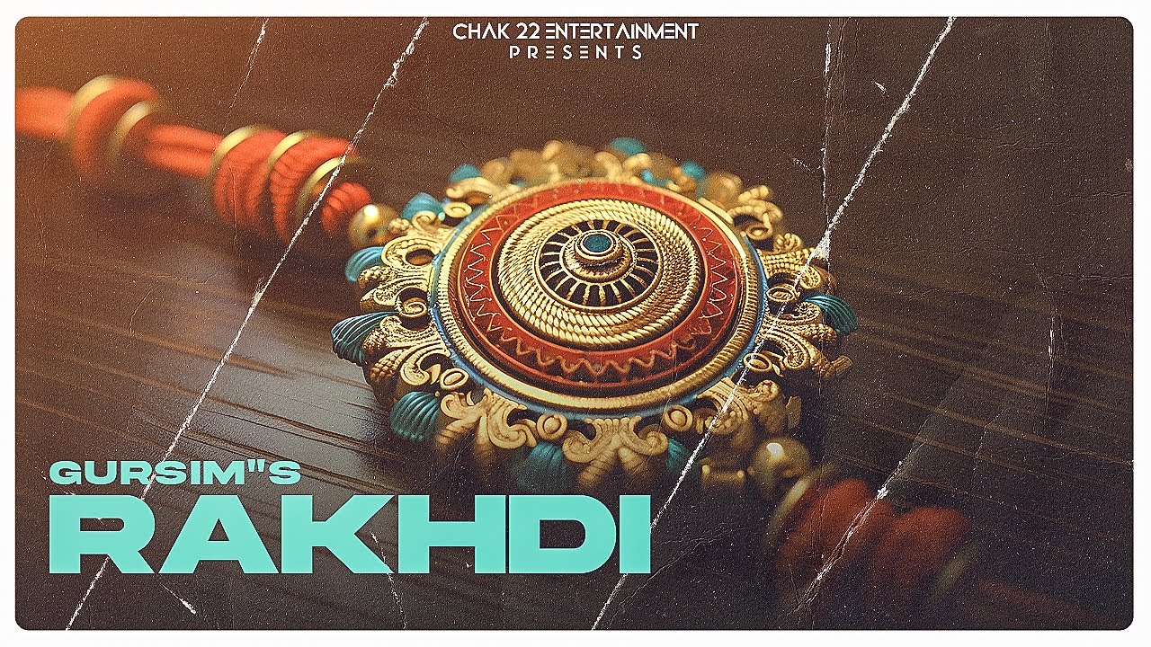 Rakhdi | Gursim Singh | Chak 22 Entertainment | Latest Punjabi Songs ...