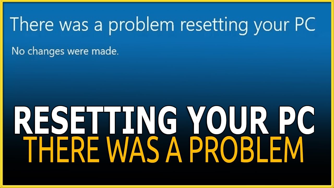 There was a problem resetting your PC error on Windows - YouTube