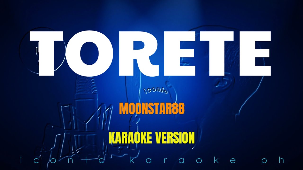 Torete - Moonstar88 (Karaoke Version) songs lyrics cover videoke opm ...