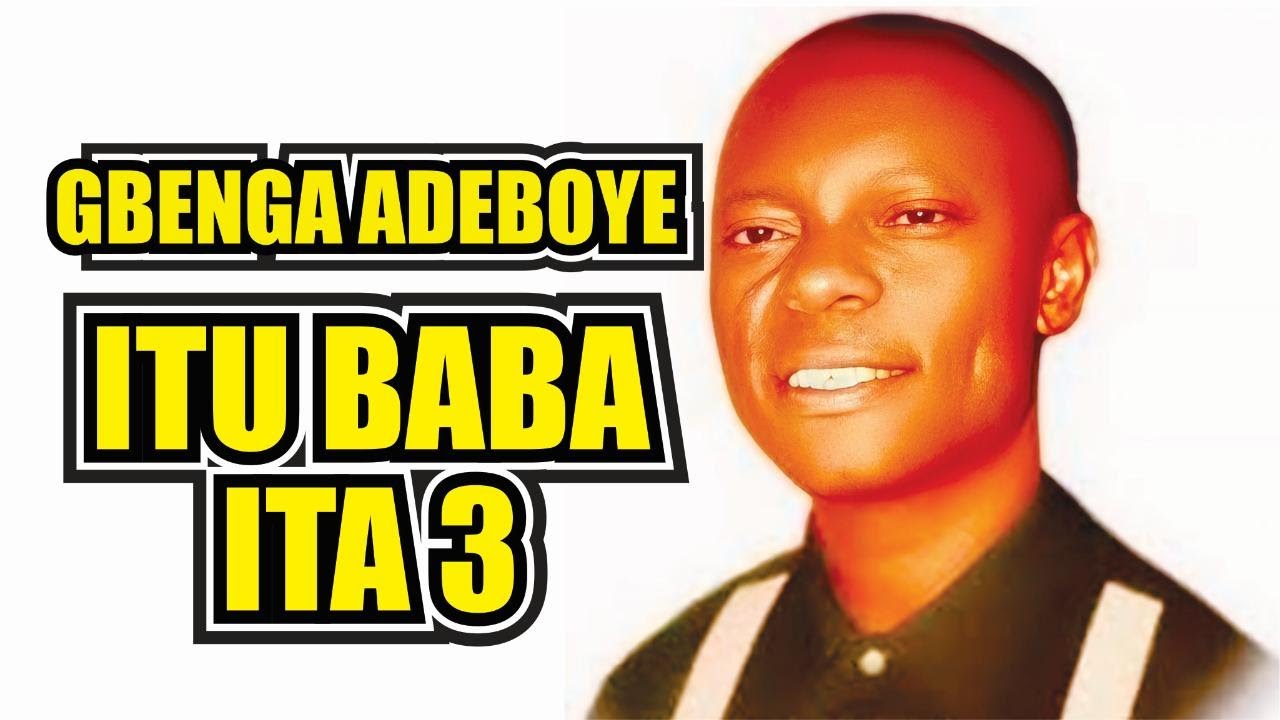 ITU BABA ITA PART 3 | GBENGA ADEBOYE COMEDY SKETCHES THAT WILL MAKE YOU ...
