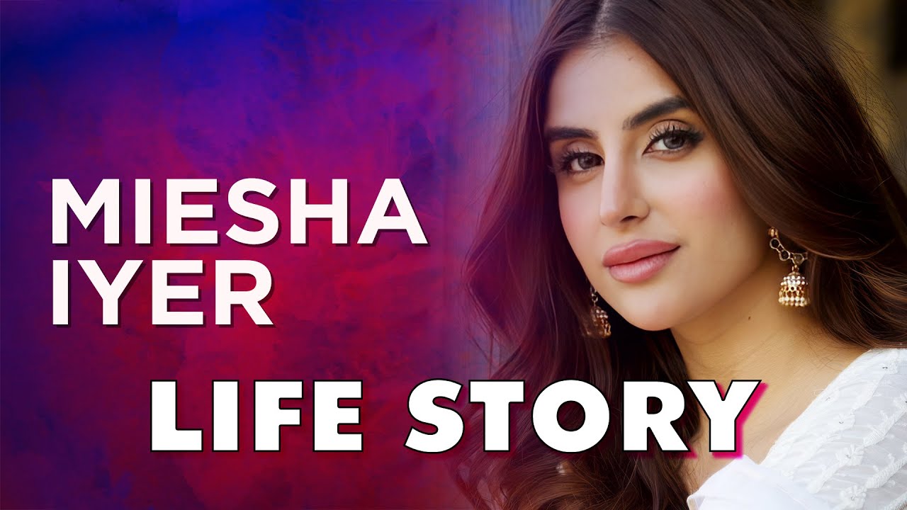 Miesha Iyer Life Story | Biography - YouTube