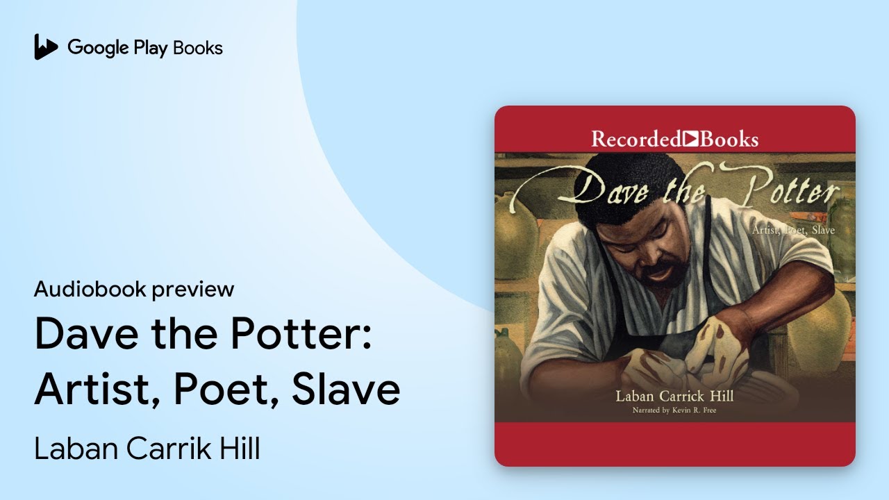 Dave the Potter: Artist, Poet, Slave by Laban Carrik Hill · Audiobook ...