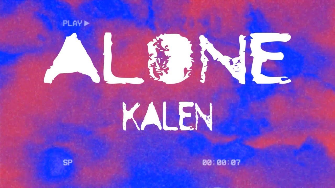 ALONE (lyric video) - Kalen - YouTube