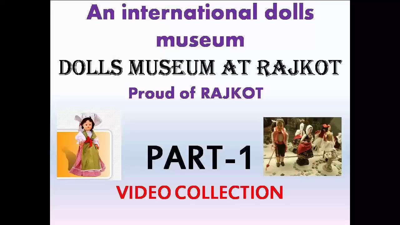 DOLLS MUSEUM ( AN INTERNATIONAL DOLLS MUSEUM- RAJKOT) - YouTube