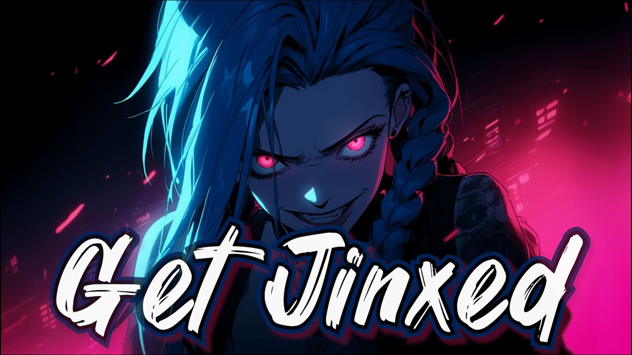 Nightcore - Get Jinxed (by League of Legends) - YouTube