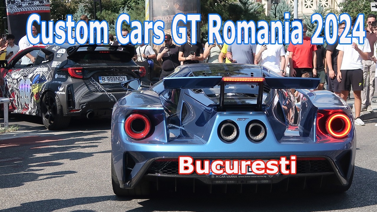 Custom Cars GT Romania 2024 Bucuresti - YouTube