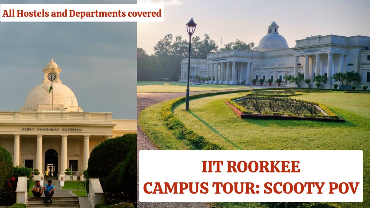 This is how IIT Roorkee Campus looks | Campus Tour: Scooty Point of ...