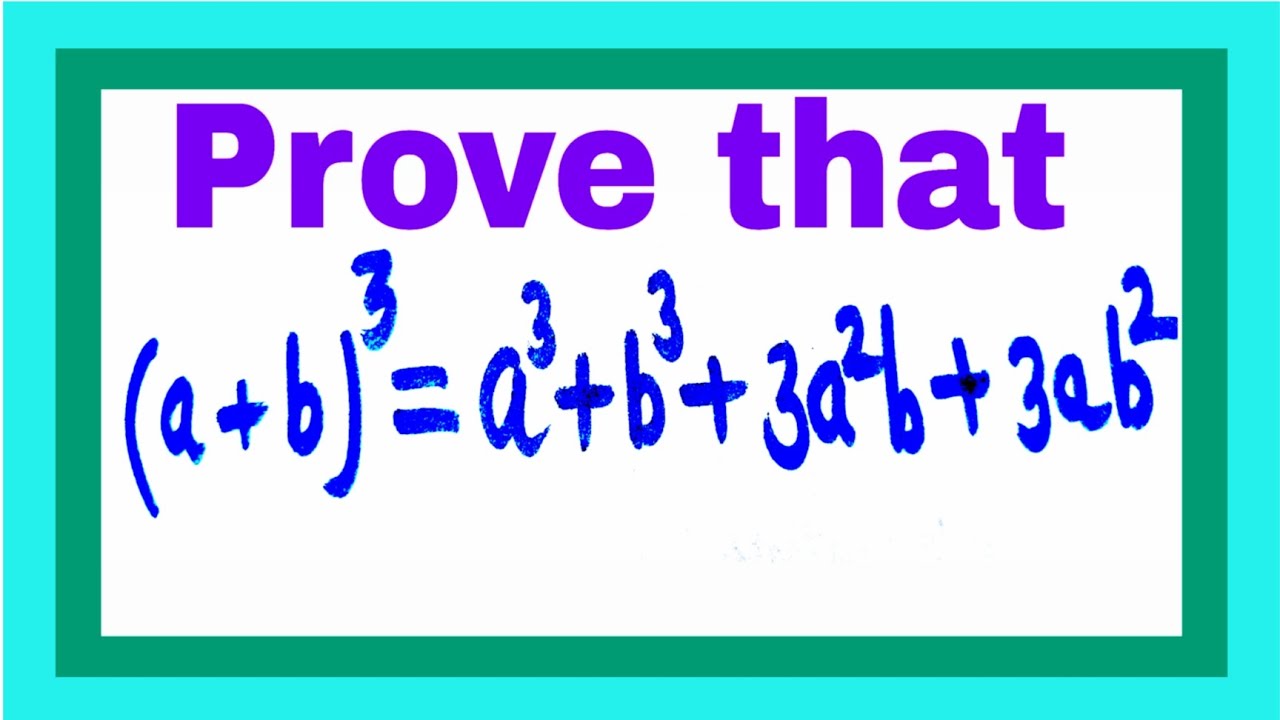 Prove That a b 3 a 3 b 3 3a 2 B 3ab 2 algebra formula YouTube