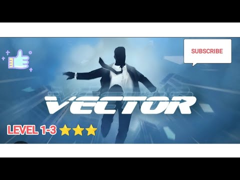 VECTOR LEVEL 1-3 COMPLETE --WITH THREE STAR ⭐⭐⭐🤩🤩🤩🤩-...NEKKI .... - YouTube