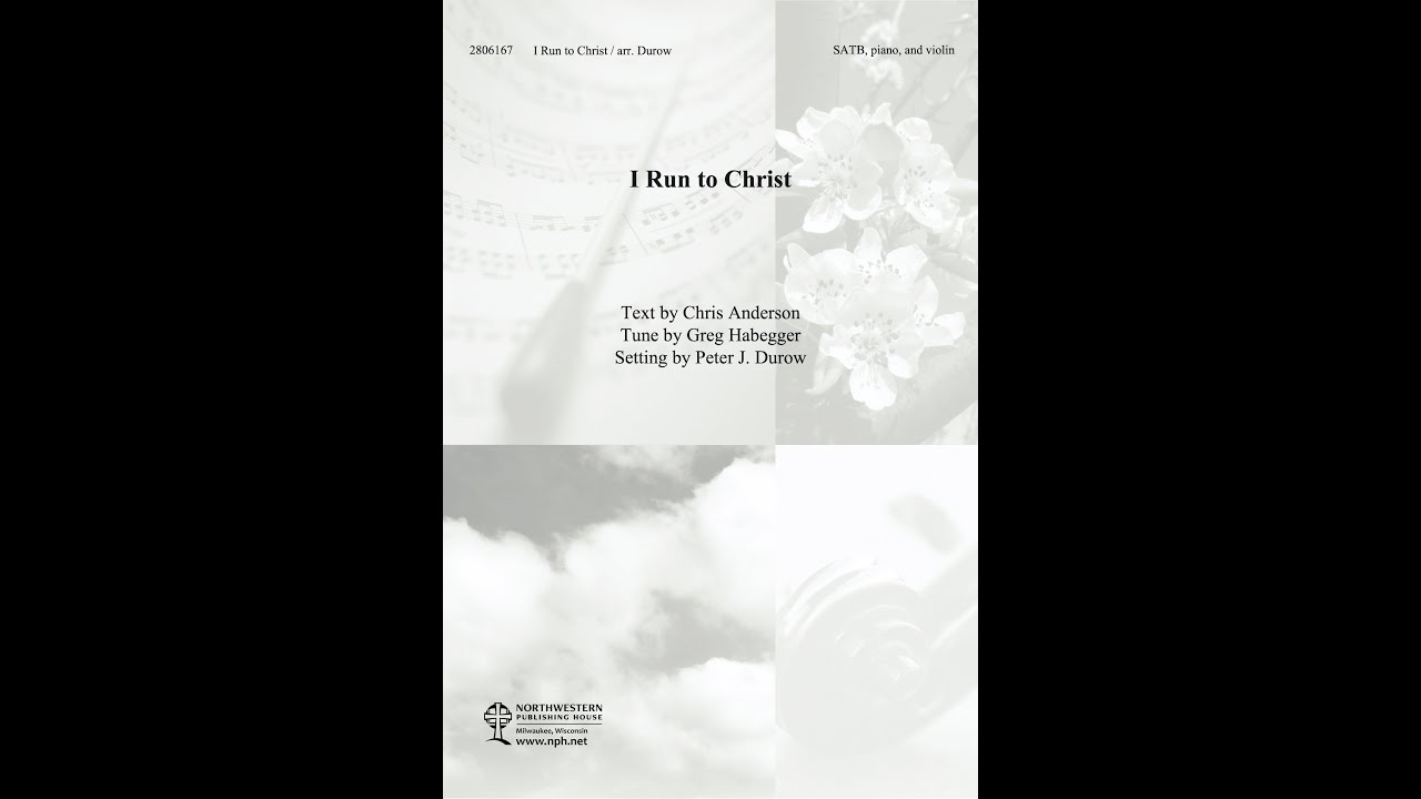 I Run to Christ (score video) - YouTube