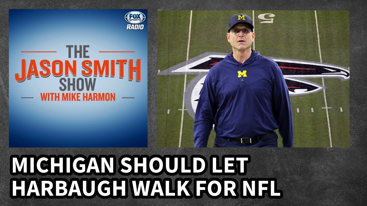 Jason Smith - Michigan Should Let Harbaugh Walk For NFL - YouTube