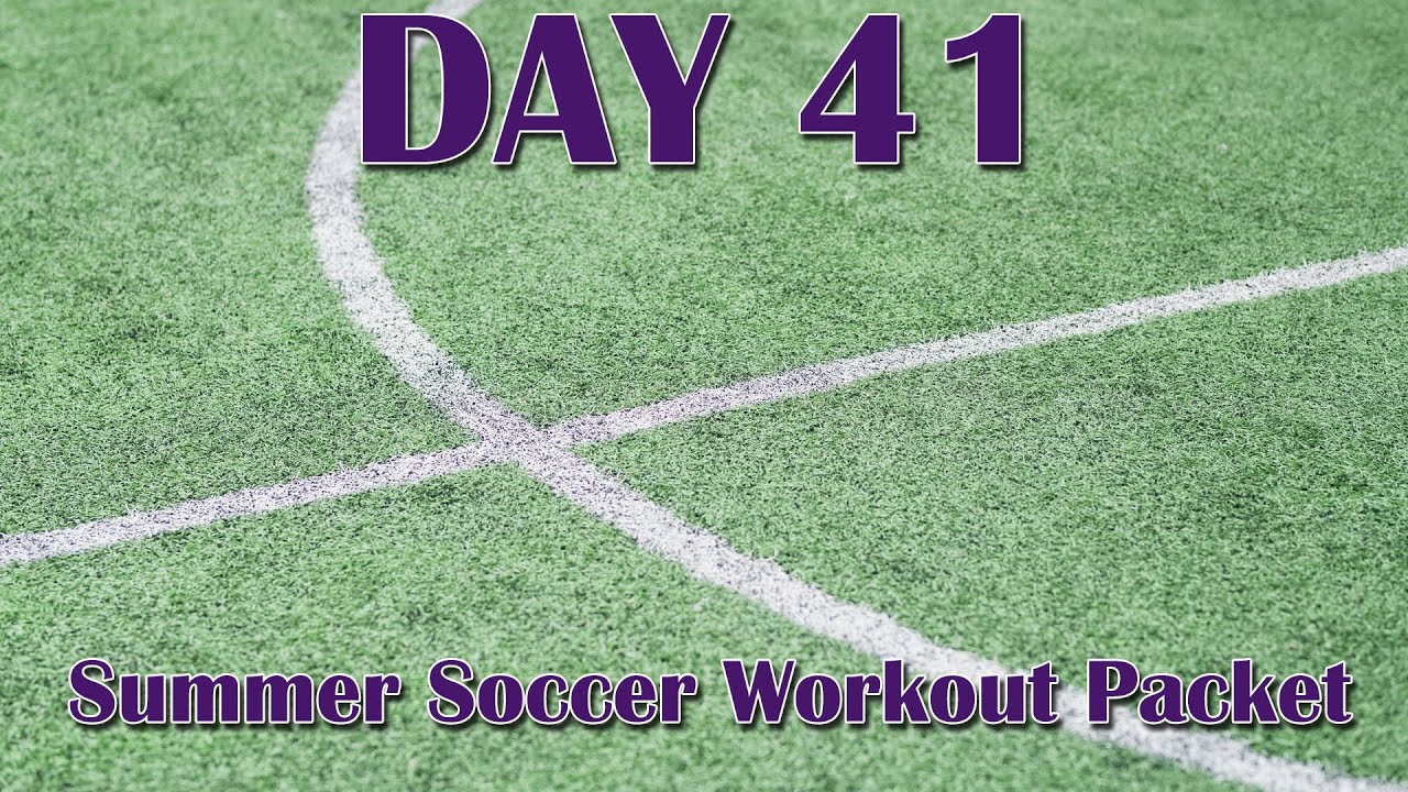DAY 41 of 90 - Summer Soccer Workout Packet - YouTube