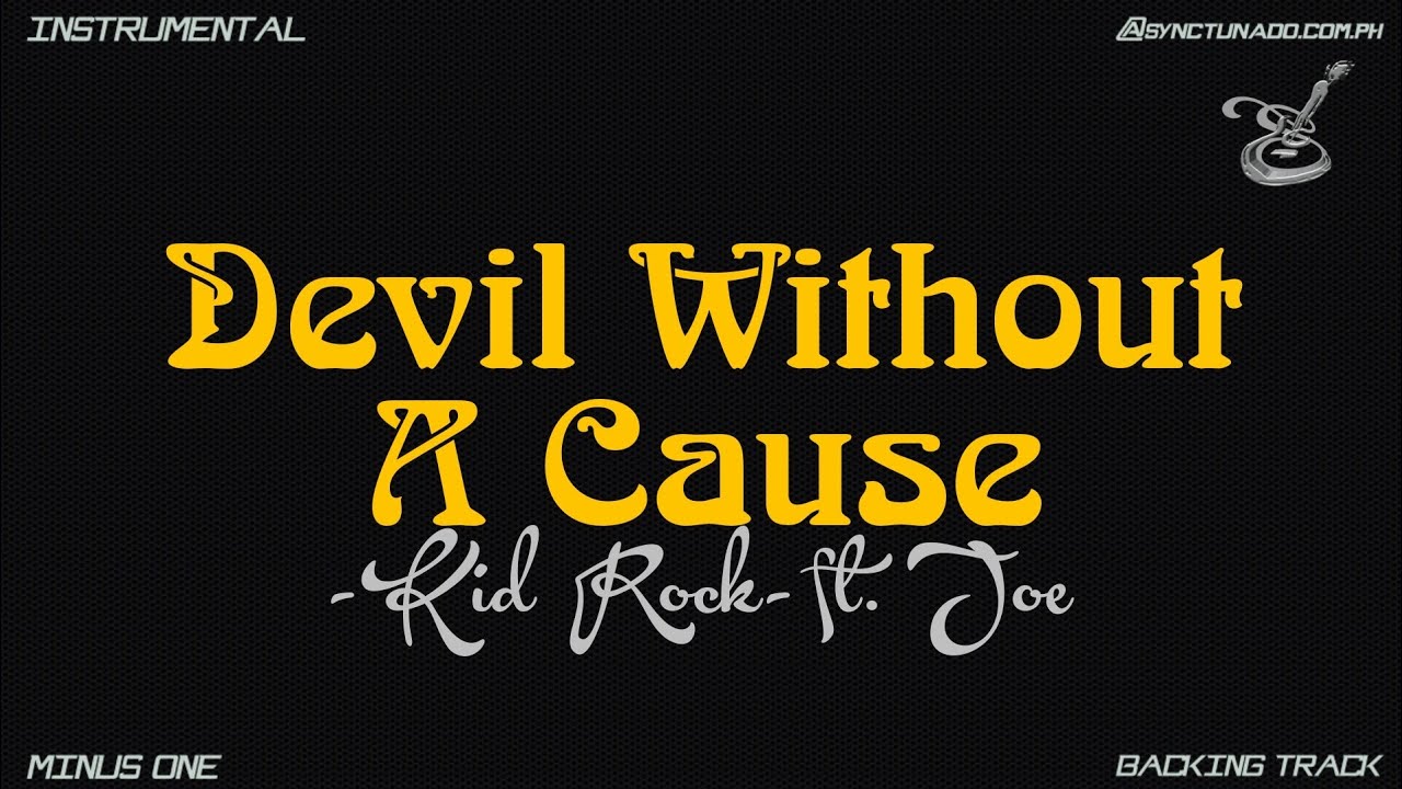 DEVIL WITHOUT A CAUSE [ KID ROCK FT. JOE ] INSTRUMENTAL | MINUS ONE ...