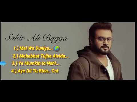 Sahir Ali Bagga Top 4 best songs……#sadsong  #popsongs #pakistaniost  #sad song