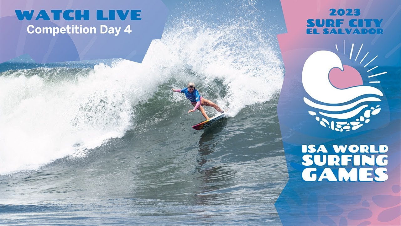 Day 4 - 2023 Surf City El Salvador ISA World Surfing Games - YouTube