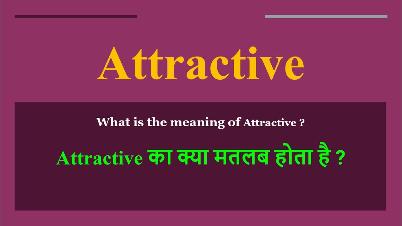 Attractive Meaning In Hindi Attractive Ka Kya Matlab Hota Hai Daily Use English Words YouTube attractive-meaning-in-hindi-attractive-ka-kya-matlab-hota-hai-daily-use-english-words-youtube
