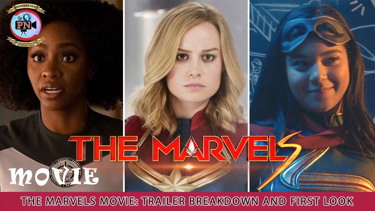 The Marvels Movie: Trailer Breakdown And First Look - Premiere Next ...