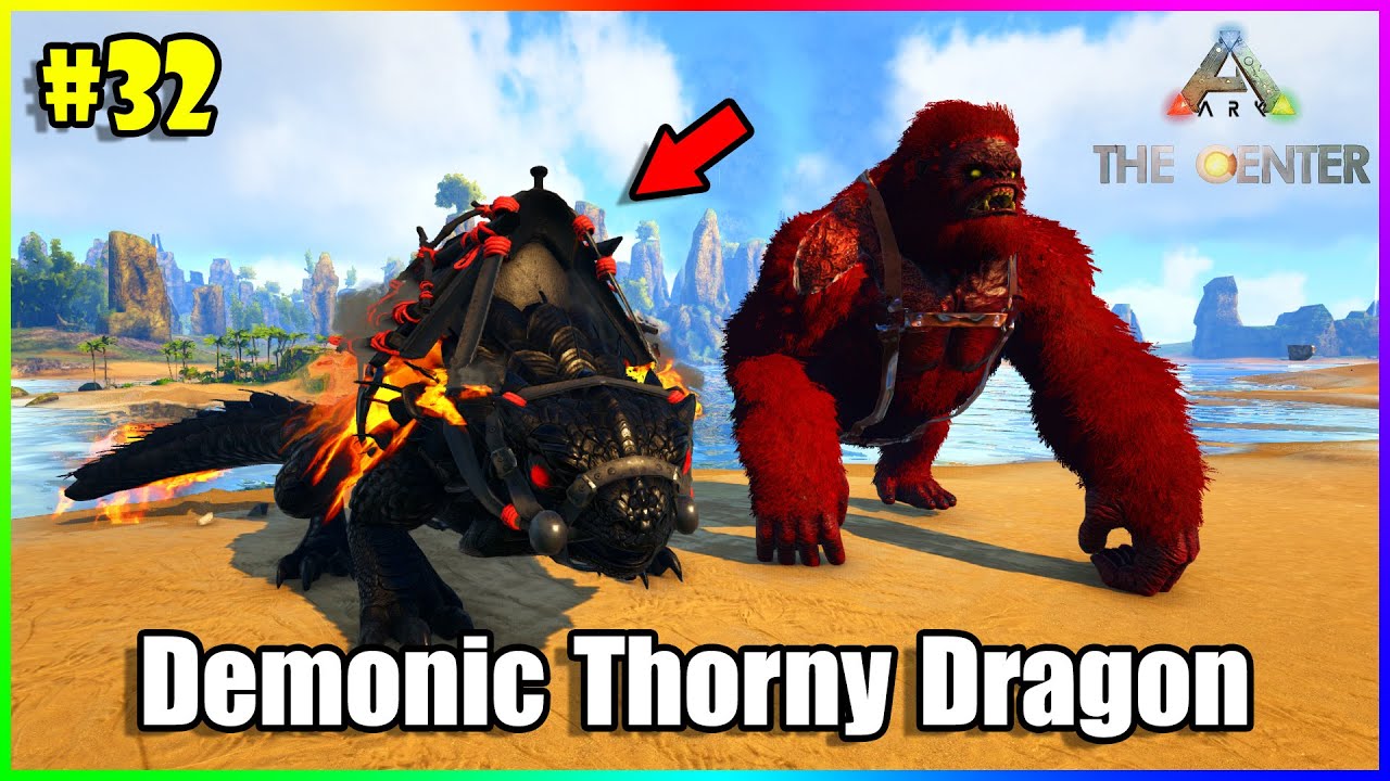 ARK: The Center #32 - Bắt Thêm Thằn Lằn Quỷ Gai Demonic Thorny Dragon ...