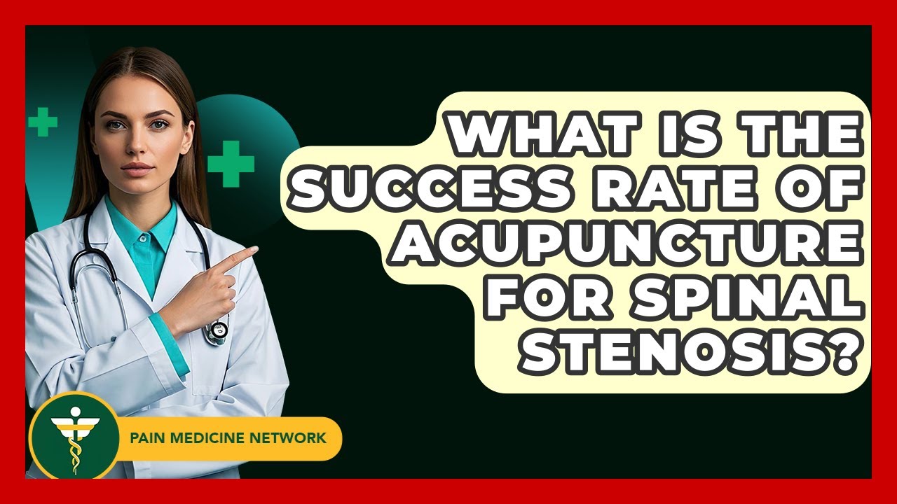 What Is The Success Rate Of Acupuncture For Spinal Stenosis? - Pain ...