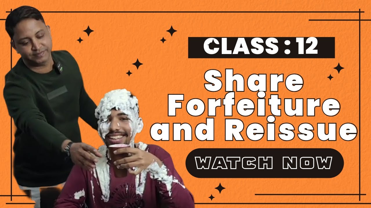 Share Forfeiture and Reissue | Company Accounts | Easy Explanation ...
