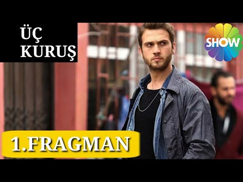 ÜÇ KURUŞ - 1.BÖLÜM FRAGMAN(EFSANE GELİŞMELER)