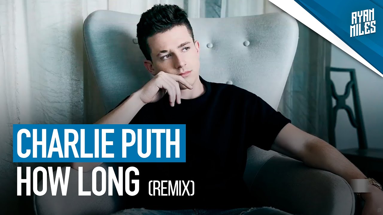 Charlie Puth - How Long (Ryan Miles Bachata Remix) - YouTube Music